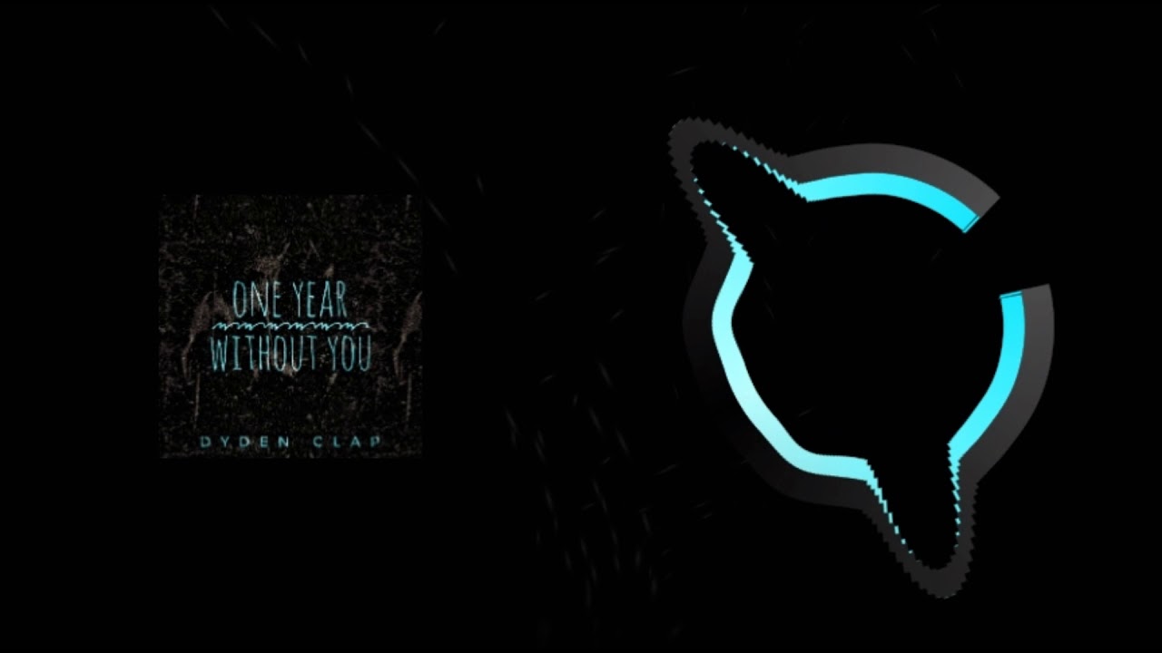 Dyden Clap - One Year Without You - YouTube