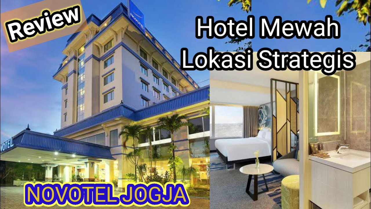 Review Hotel NOVOTEL SUITES YOGYAKARTA MALIOBORO || Hotel Mewah, Lokasi ...