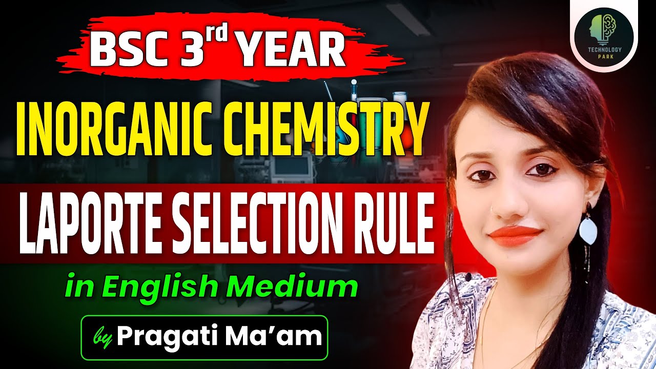B.Sc 3rd Year | Inorganic Chemistry | Laporte Selection Rule | by ...