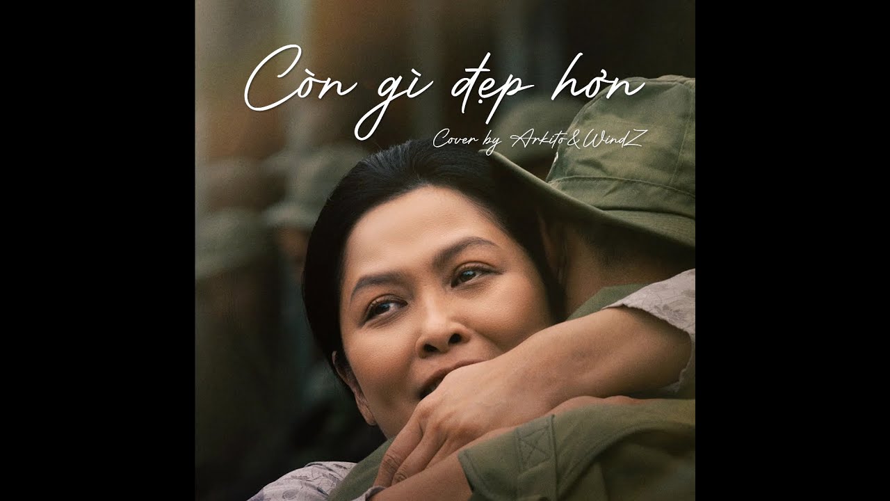 Còn Gì Đẹp Hơn - Mưa Đỏ's Original Soundtrack【Cover by Arkito x WindZ ...