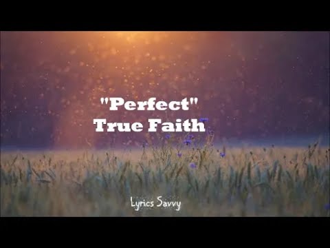 Perfect - True Faith(Lyrics) - YouTube