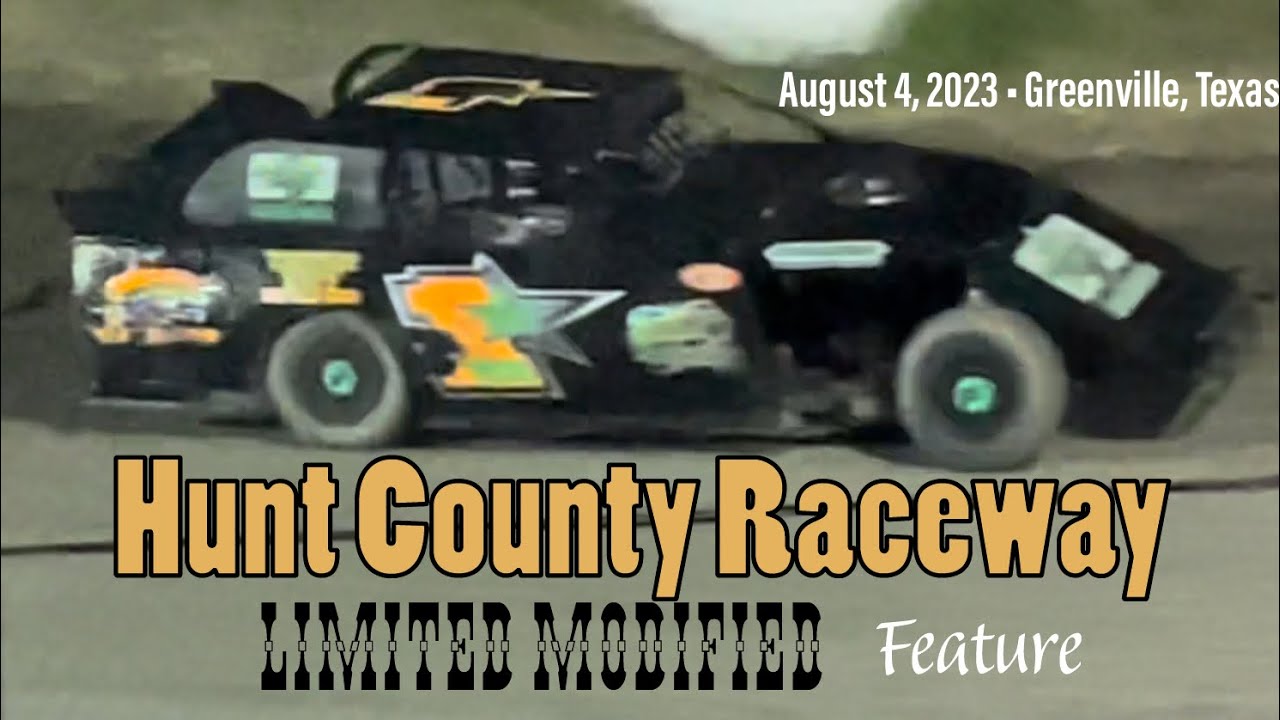 Limited Modified Feature - Hunt County Raceway - August 4, 2023 ...