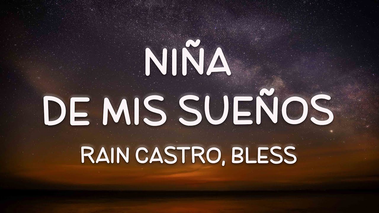 Niña de Mis Sueños - Rain Castro, Bless 💦 - YouTube