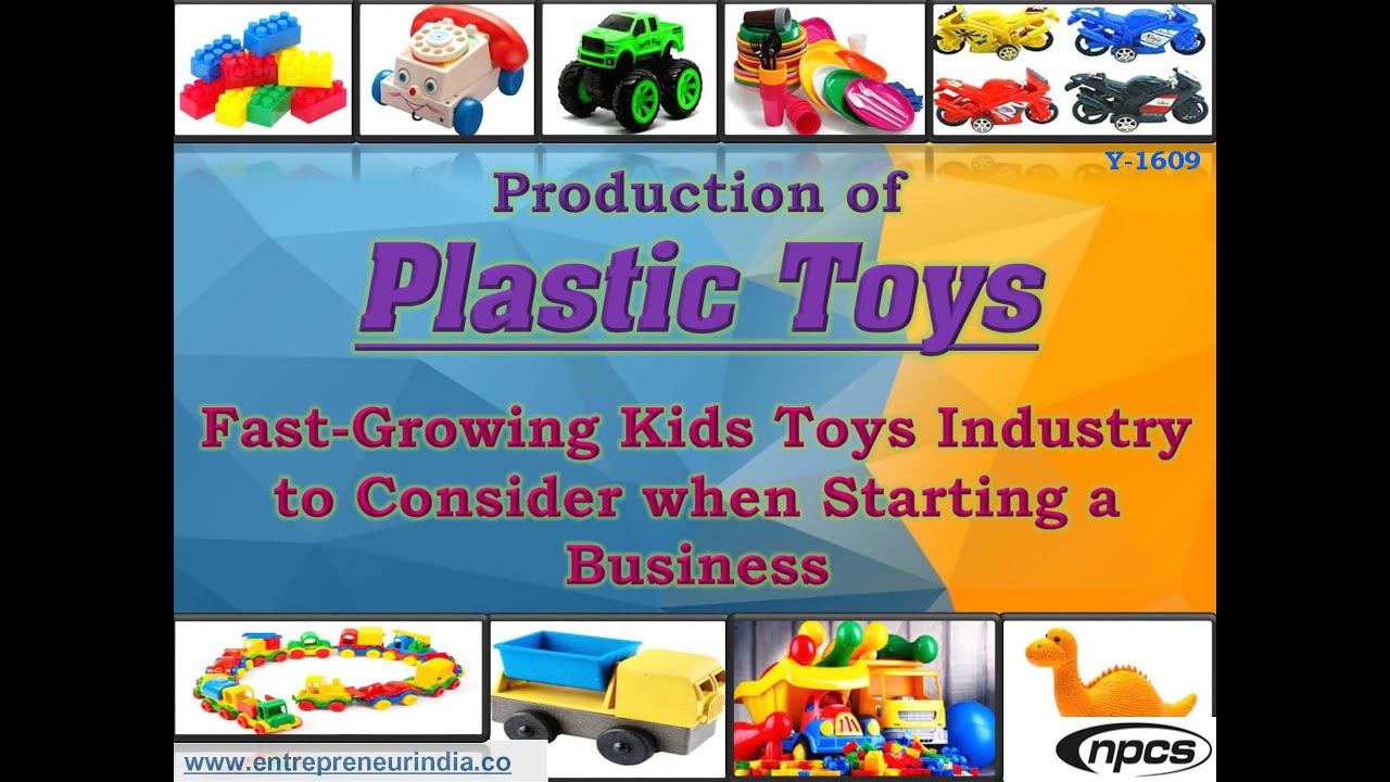 Production of Plastic Toys | Fast-Growing Kids Toys Industry to ...