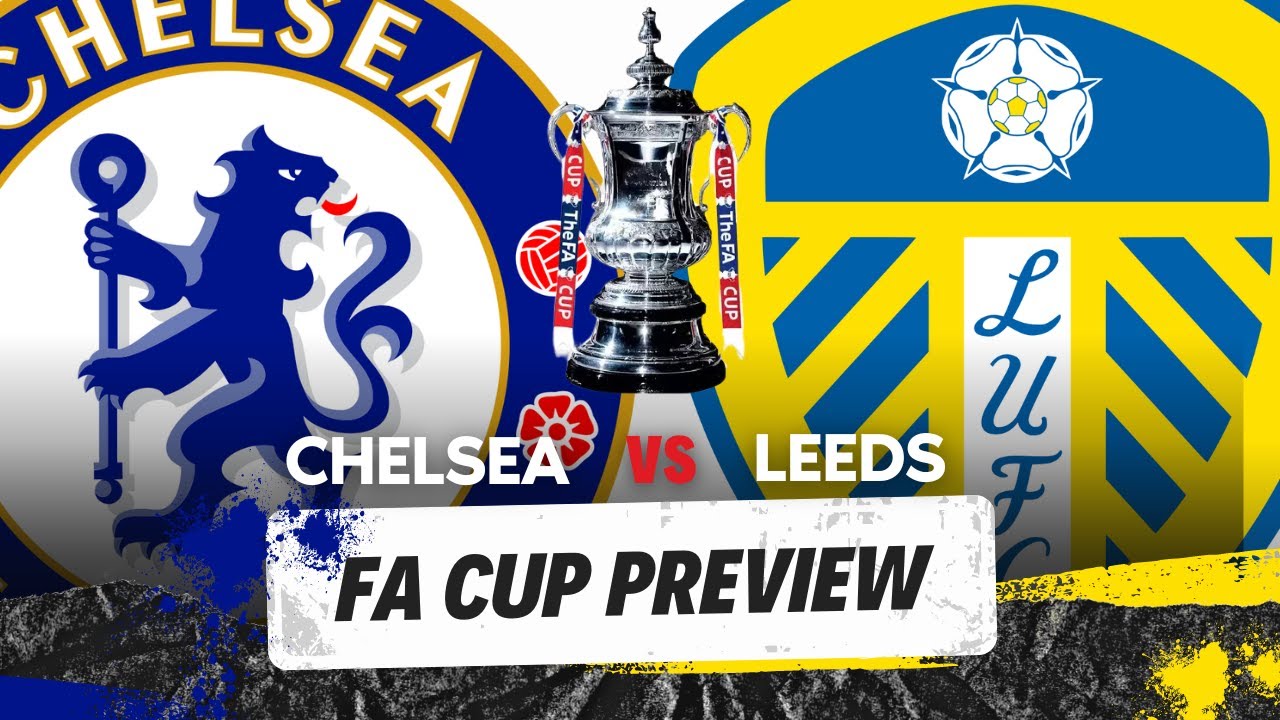 A Fierce Rivalry - Chelsea Vs Leeds United | FA Cup Preview - YouTube
