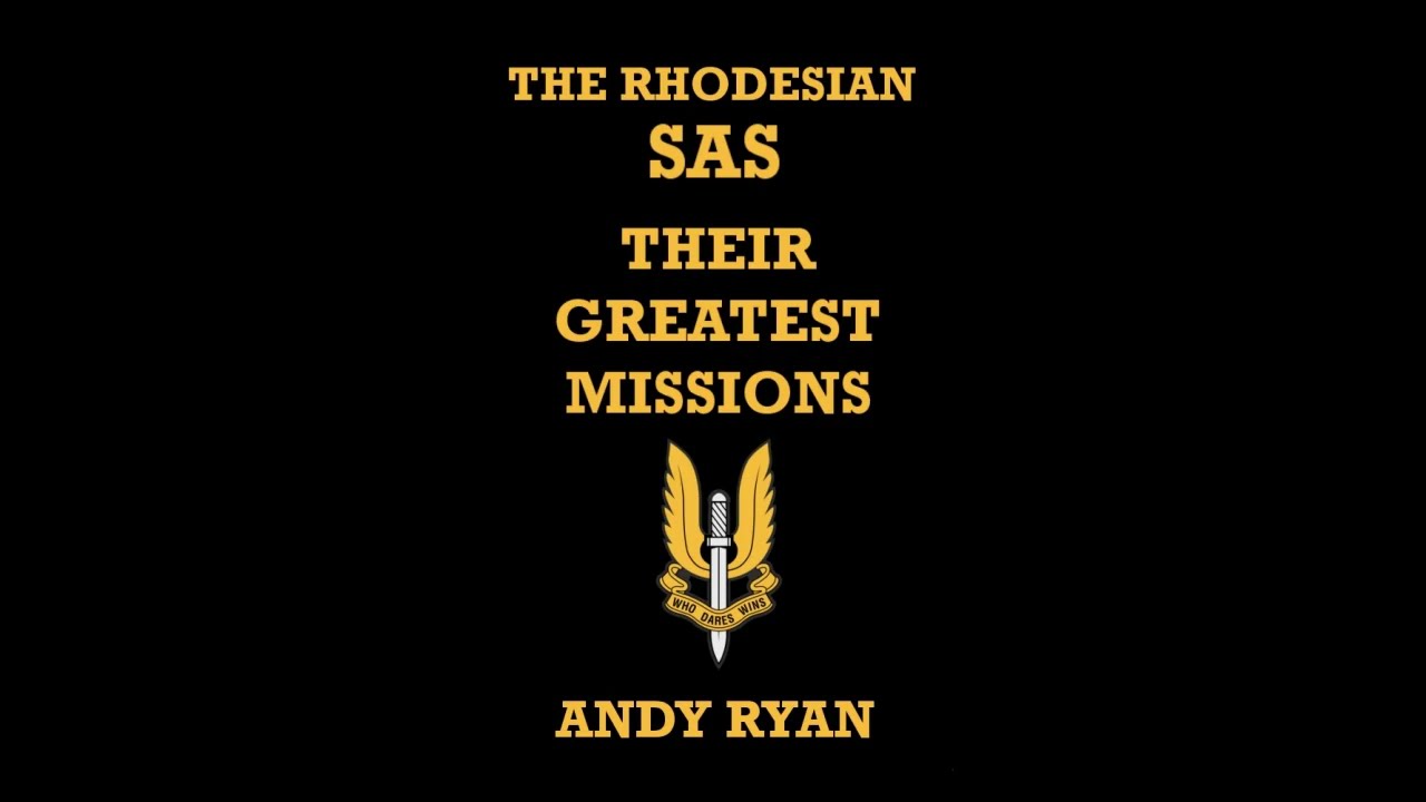 The Rhodesian SAS: Their Most Daring Missions - YouTube