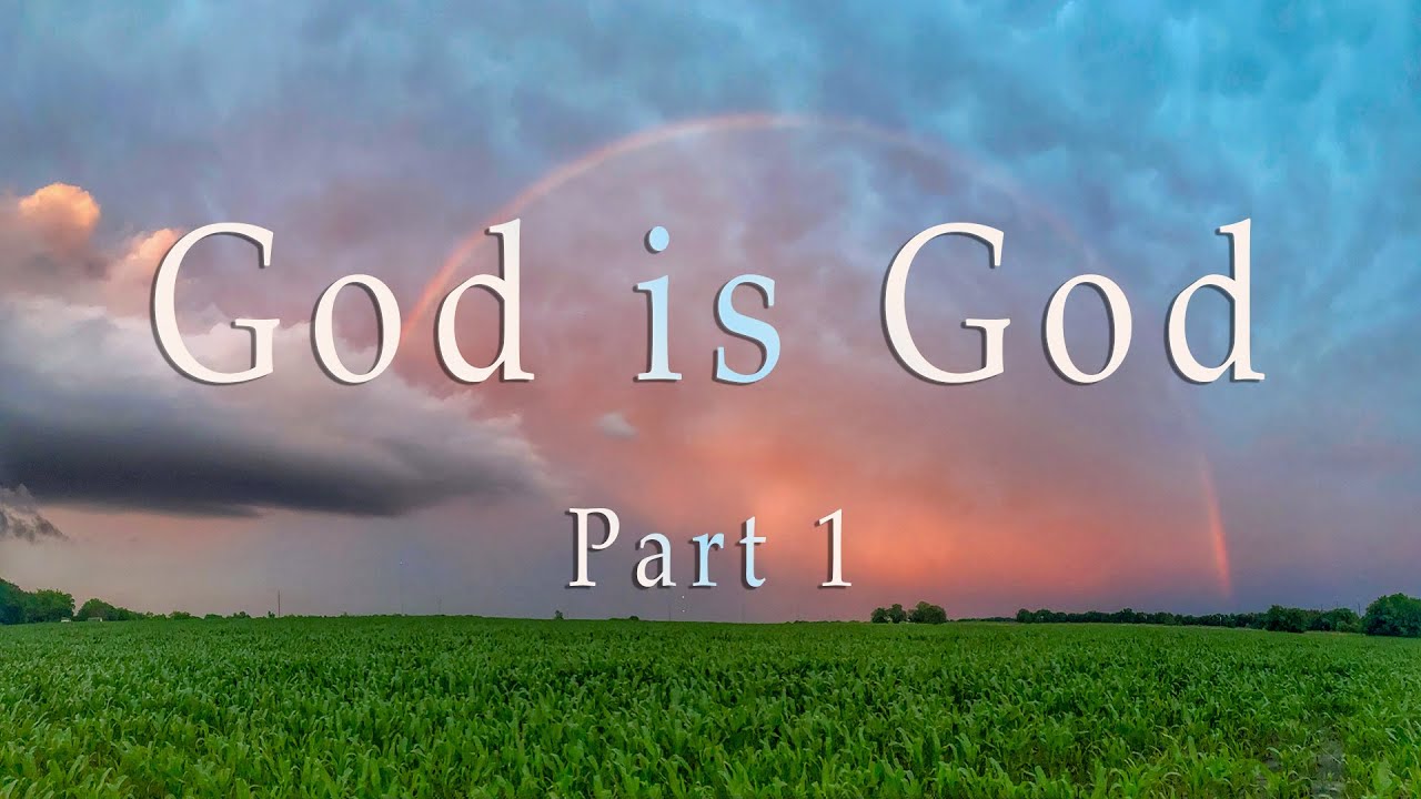 God is God (Part 1) - YouTube
