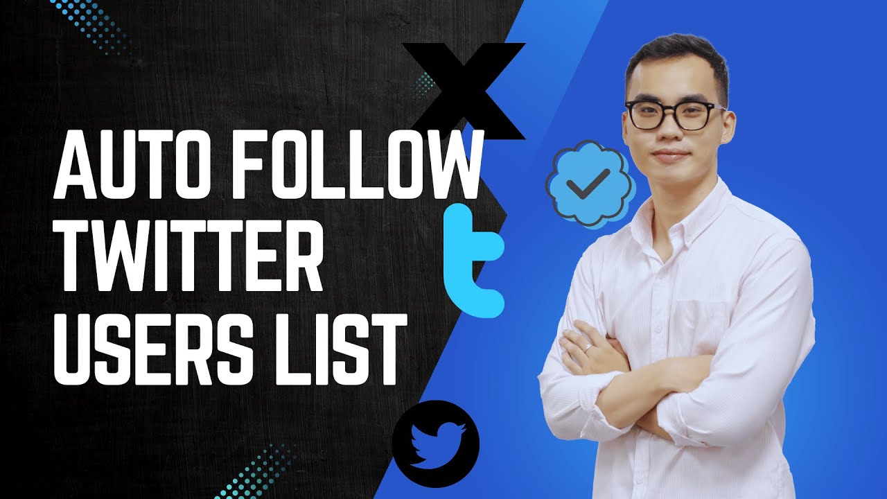 Twitter/X Auto Follow - Automatically Follow a List of Twitter Users ...