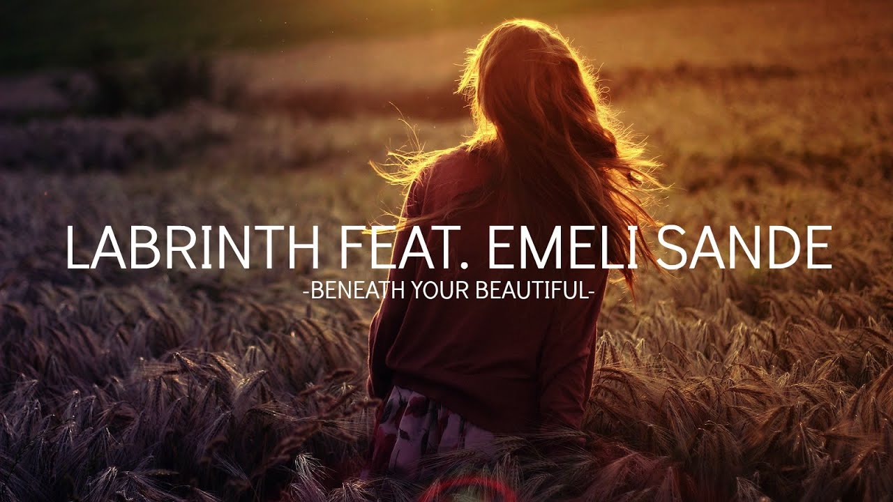 Labrinth Feat. Emeli Sande - Beneath Your Beautiful - YouTube