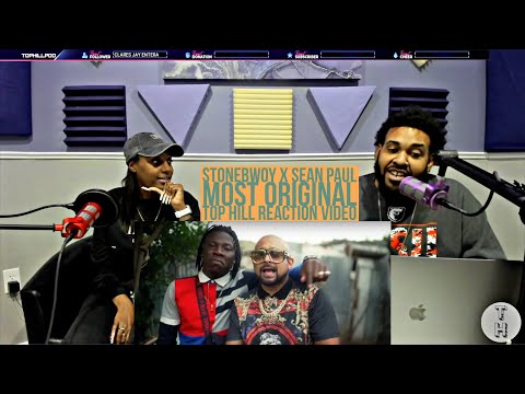 REACTING TO STONEBWOY - MOST ORIGINAL (OFFICIAL TOP HILL REACTION VIDEO) FT. SEAN PAUL