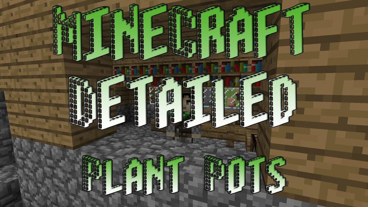 Minecraft Detailed - Plant Pots - YouTube