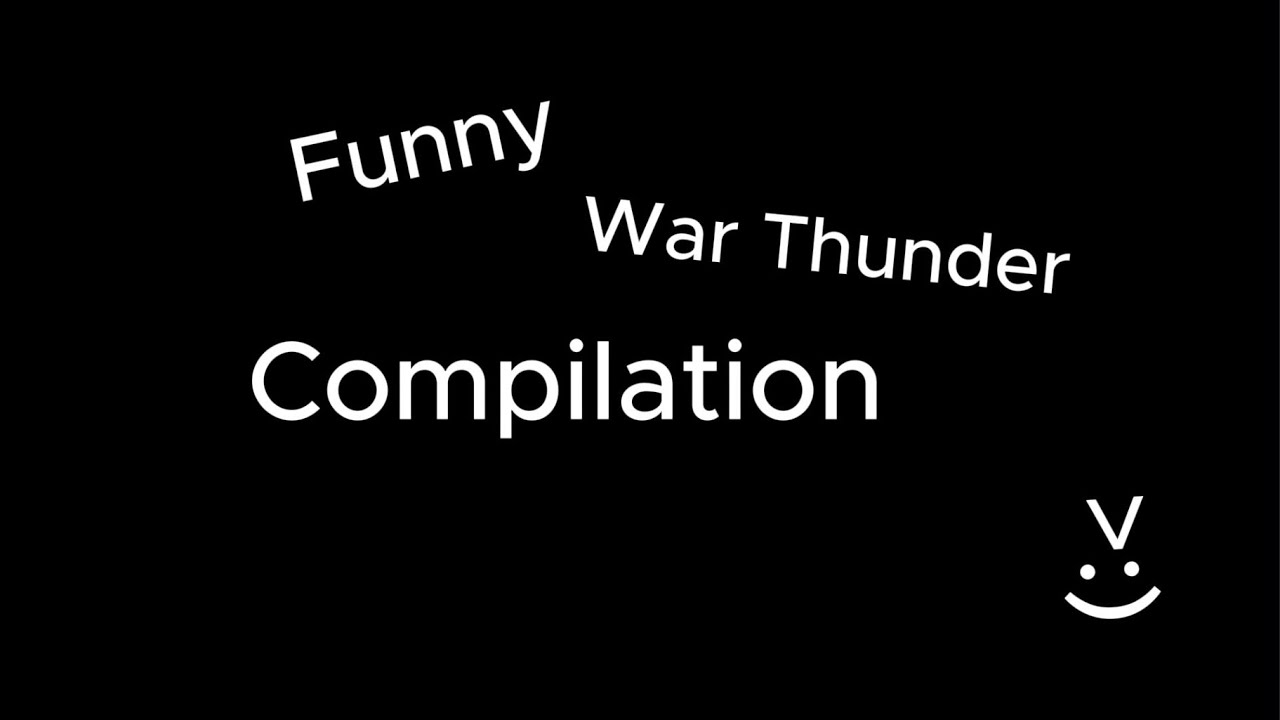 Funny War Thunder Clip Compilation - YouTube