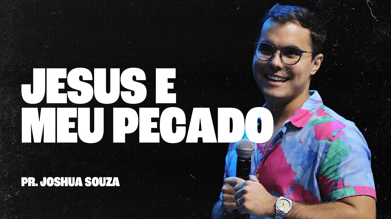 JESUS E MEU PECADO | PR. JOSHUA SOUZA | CULTO DTX | 11/03/2023 - YouTube