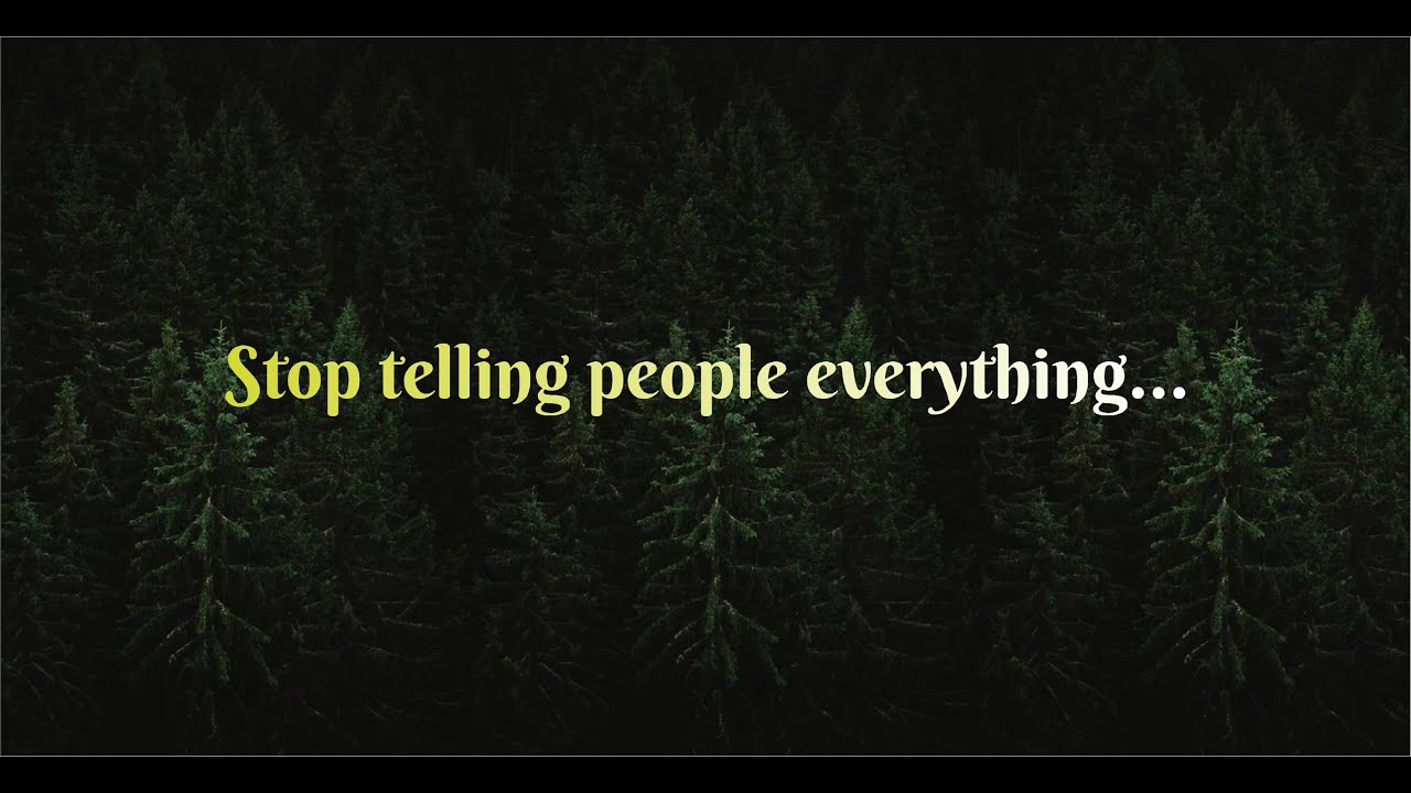 Stop Telling People Everything Because... | Motivation | Lessons For ...