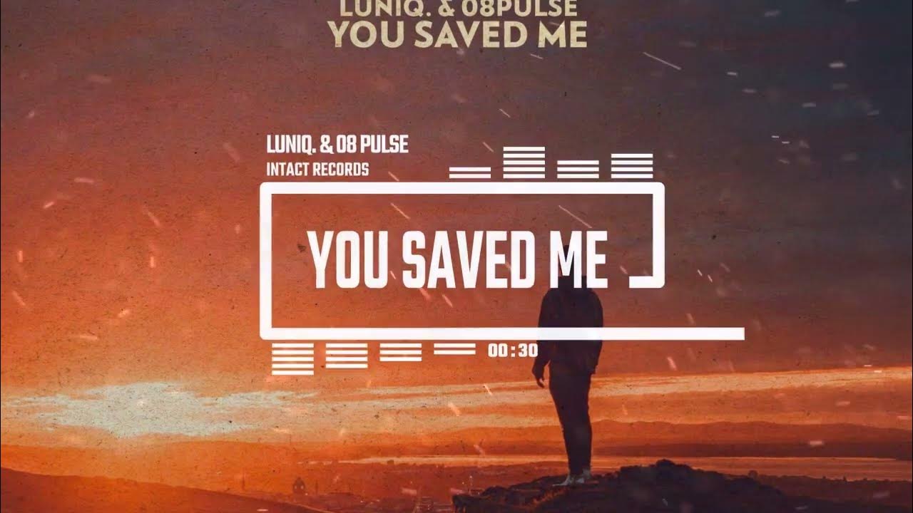 You saved me / LUNIQ. & 08 Pulse - chill house - downtempo - easylistening - lounge - discover ...