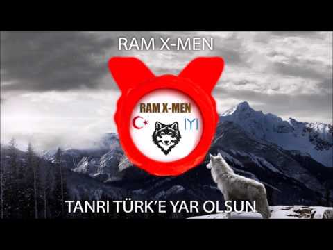 RAM X-MEN  - Tanrı Türk'e Yar Olsun [TRAP] [REMIX]