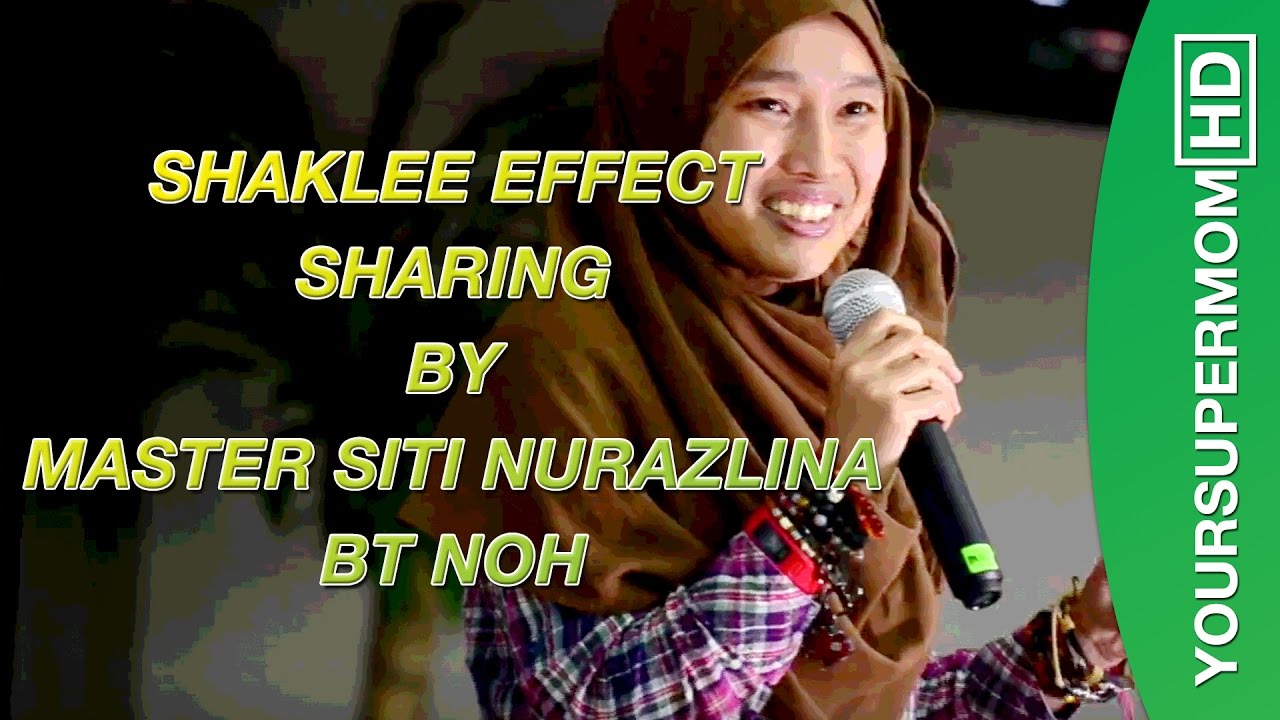 SHAKLEE EFFECT SHARING BY MASTER NURAZLINA LYNA NOH - yoursupermomHD ...