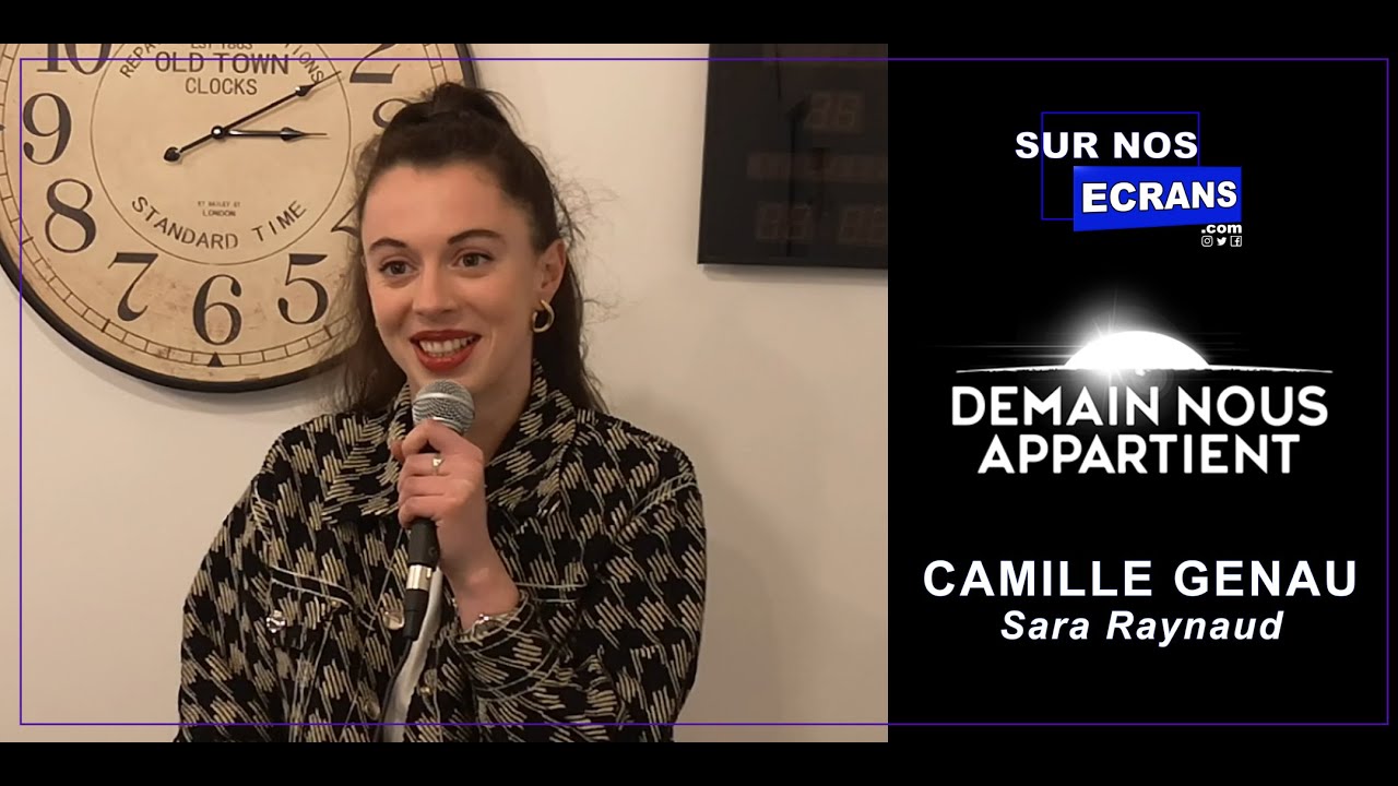 [Interview] Demain nous appartient - Camille Genau - Sara Raynaud - TF1 ...
