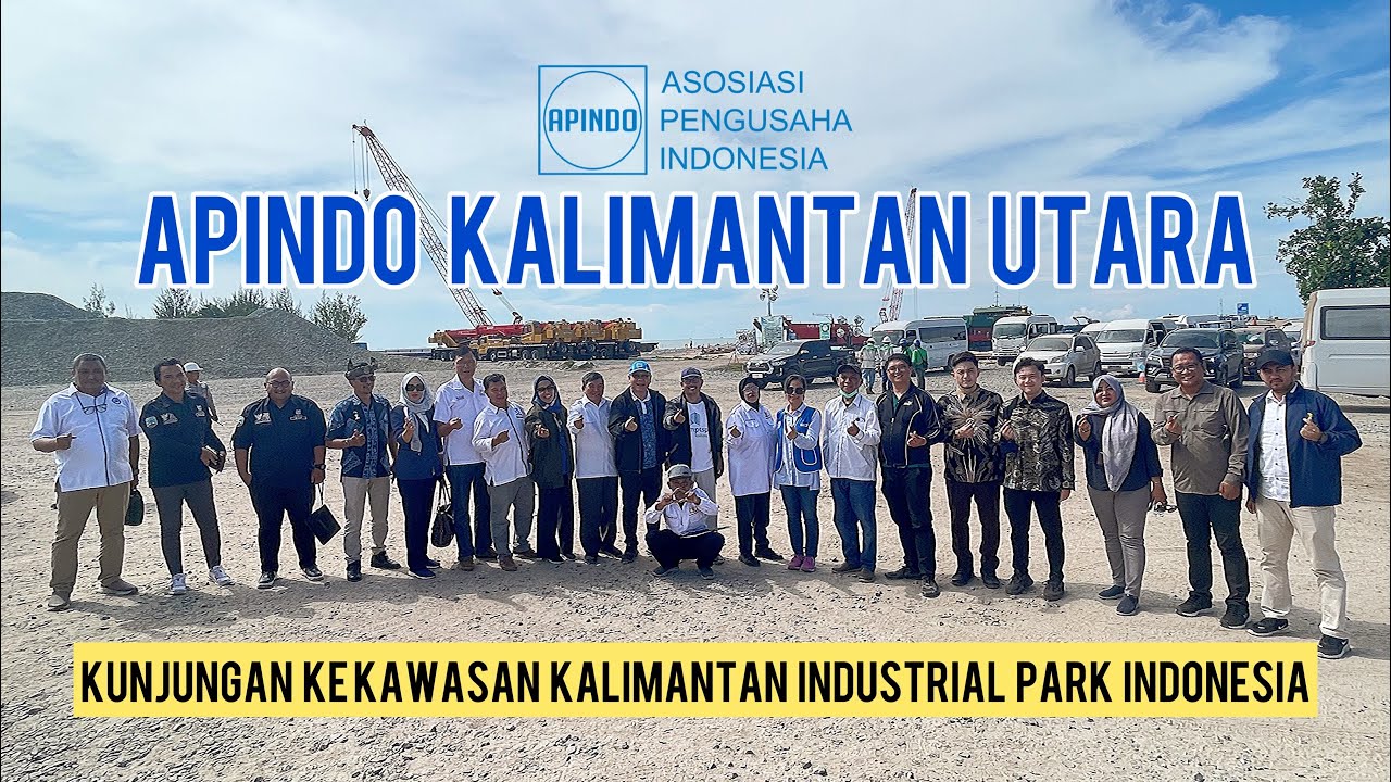 KUNJUNGAN KE PROJECT STRATEGIS NASIONAL KALIMANTAN INDUSTRIAL PARK ...
