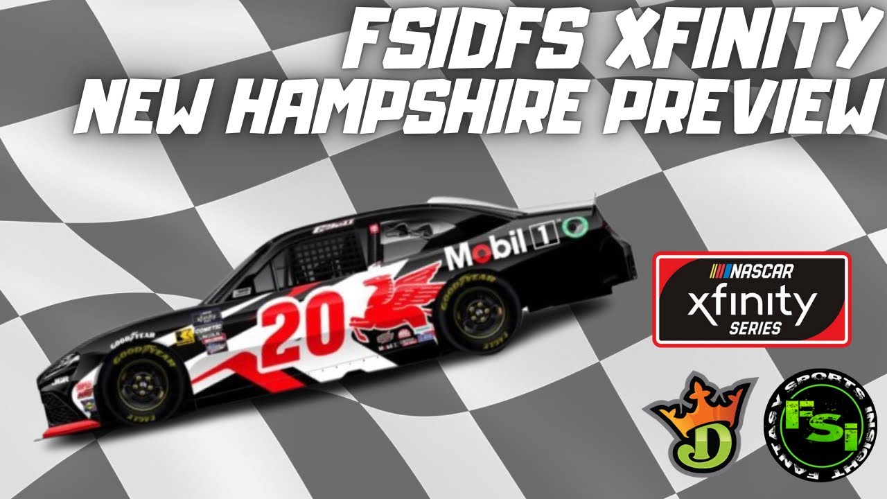 FSi DFS NASCAR DFS Picks Show -Xfinity Series Sci Aps 200 NEW HAMPSHIRE ...