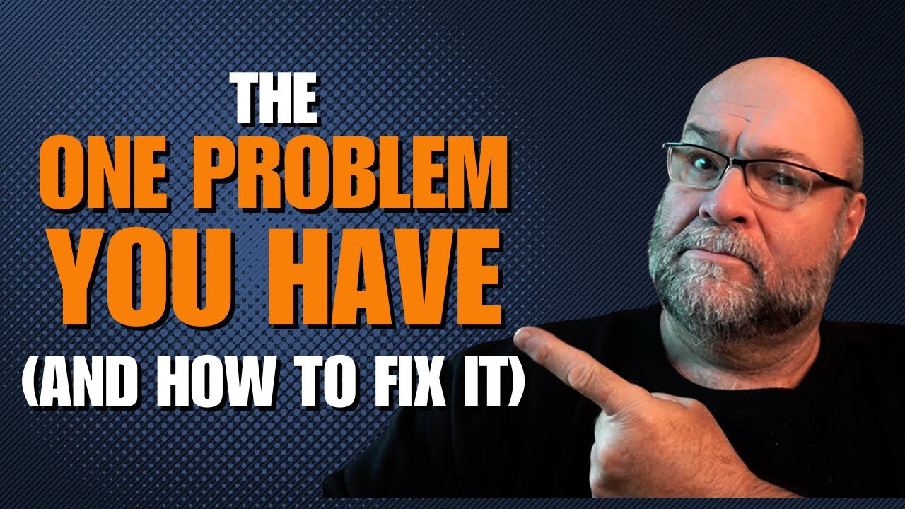 The BIGGEST Problem People Have and How to Fix it FAST - YouTube