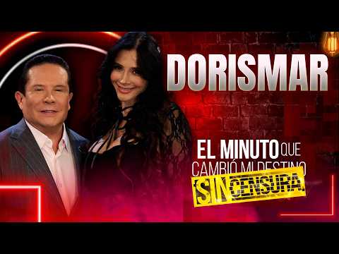 Dorismar en El Minuto que Cambió mi Destino SIN CENSURA