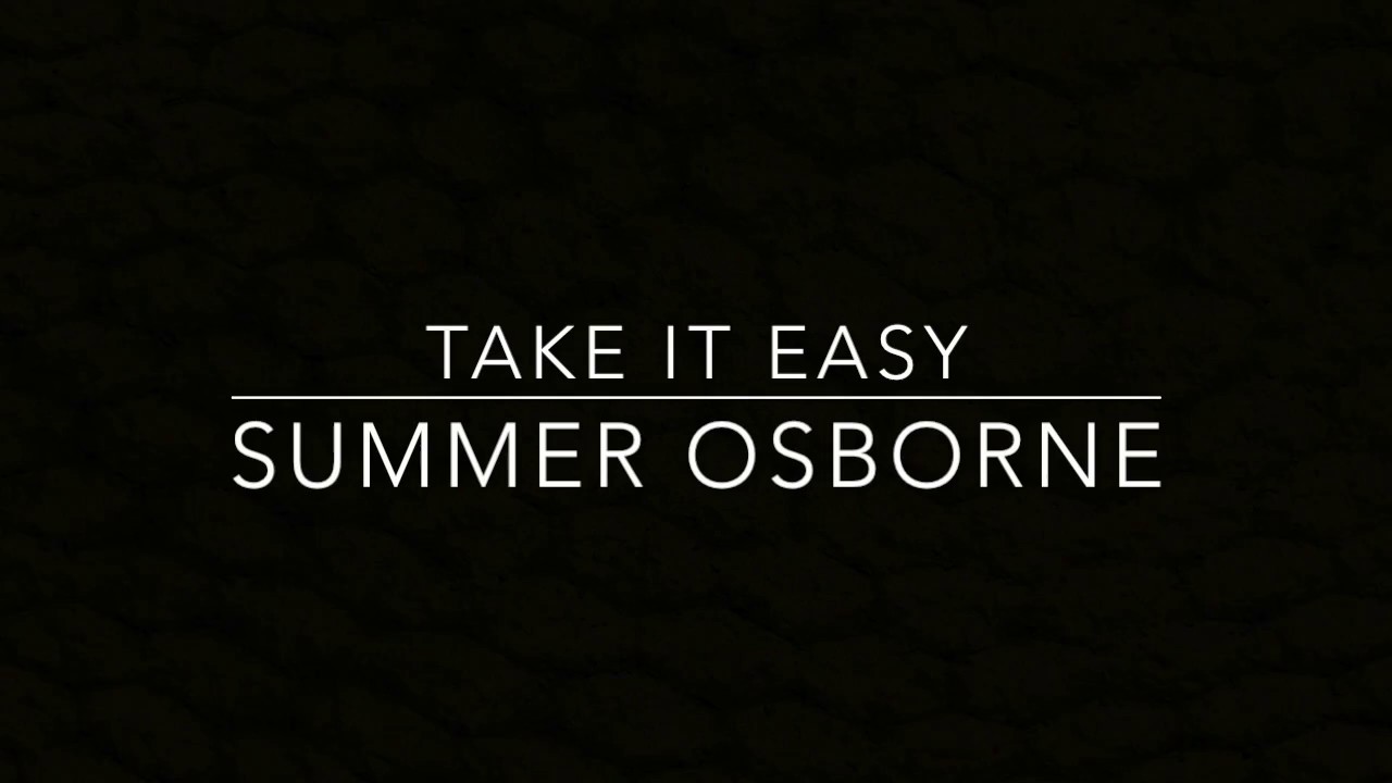 Take it Easy - Summer Osborne - YouTube