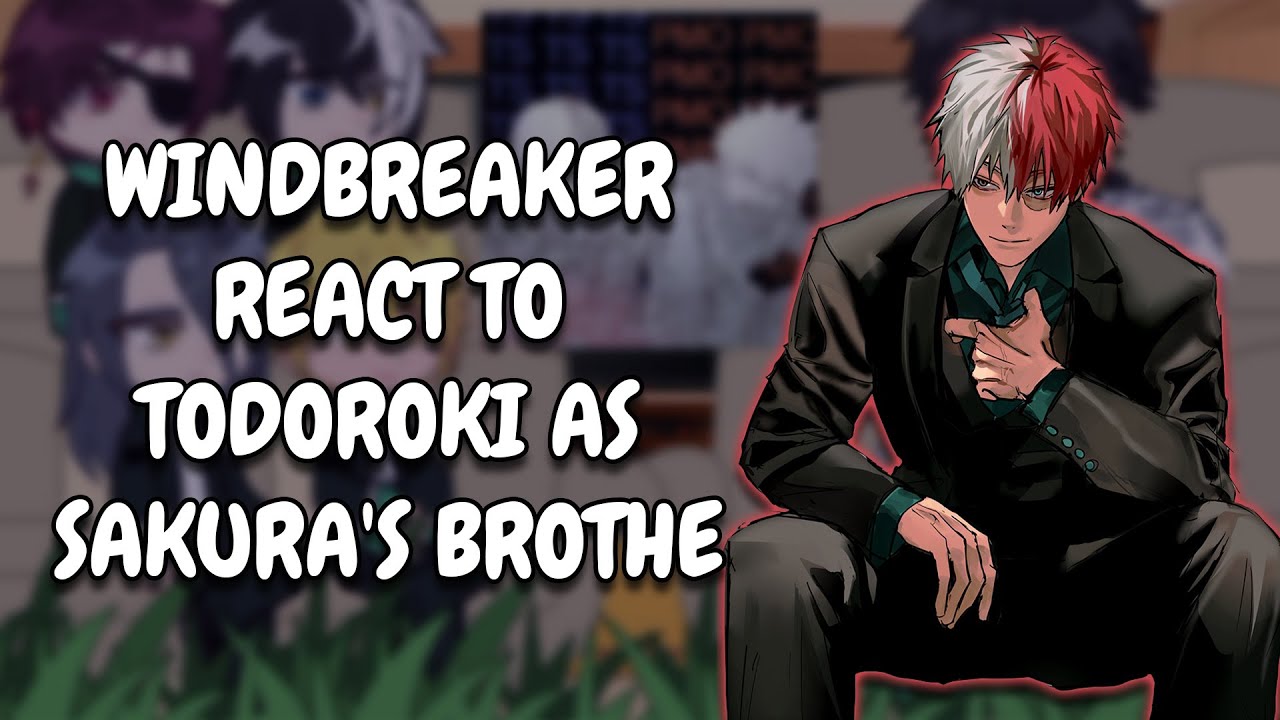 Windbreaker React To Todoroki As Sakura's Brother || Gacha React - YouTube