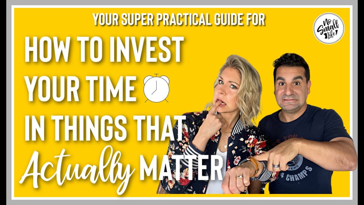 How to Invest Your Time in Things That Actually Matter - YouTube