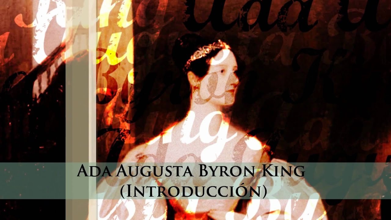 Ada Augusta Byron King (Introducción) - YouTube