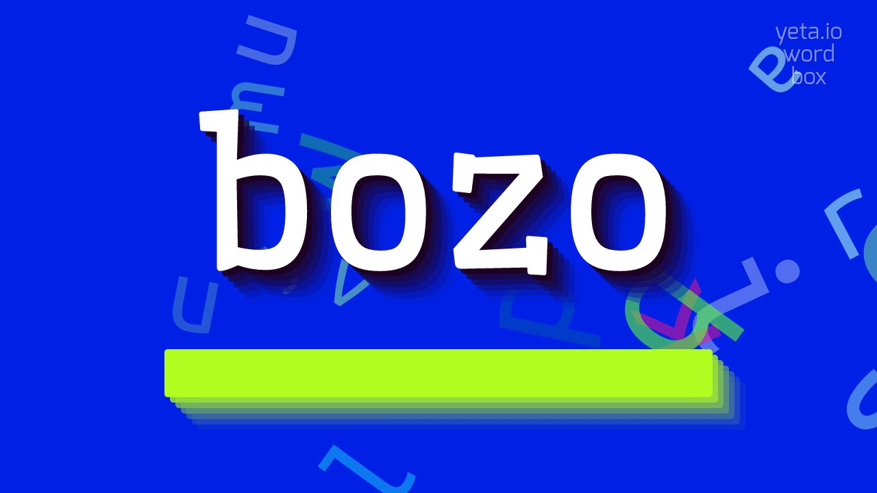 How to say "bozo"! (High Quality Voices) - YouTube