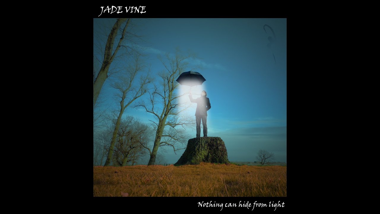 Nothing can hide from light- JADE VINE - YouTube