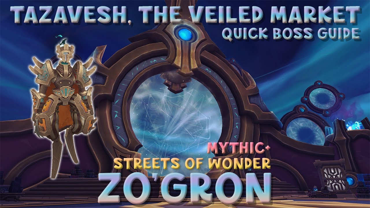 WoW Shadowlands 9.2 - Mythic+ Zo'gron | Quick Boss Guide | Tazavesh ...