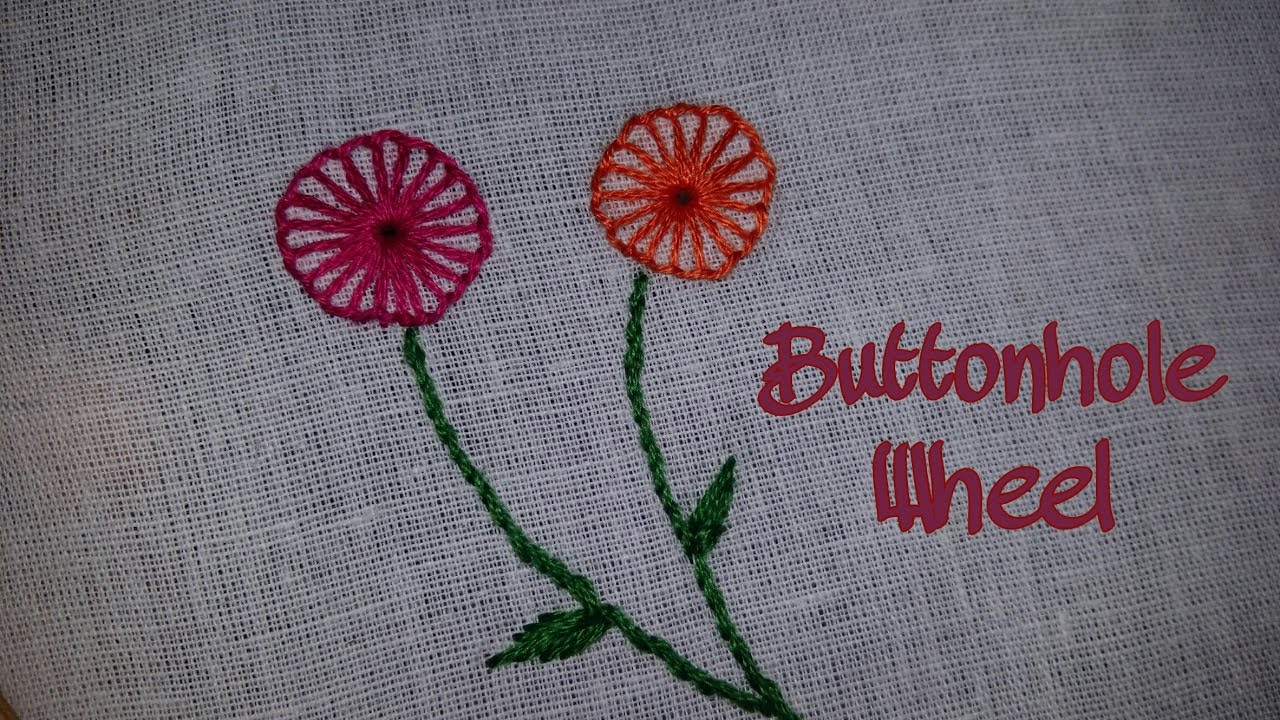 Buttonhole Wheels (Embroidery) - YouTube