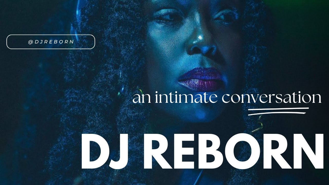 An Intimate Conversation with DJ Reborn - YouTube