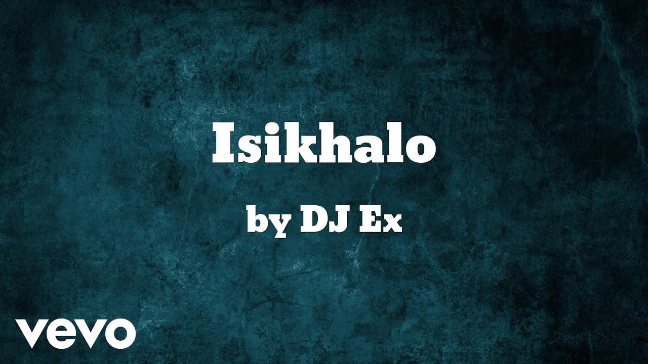 DJ Ex - Isikhalo (AUDIO) - YouTube