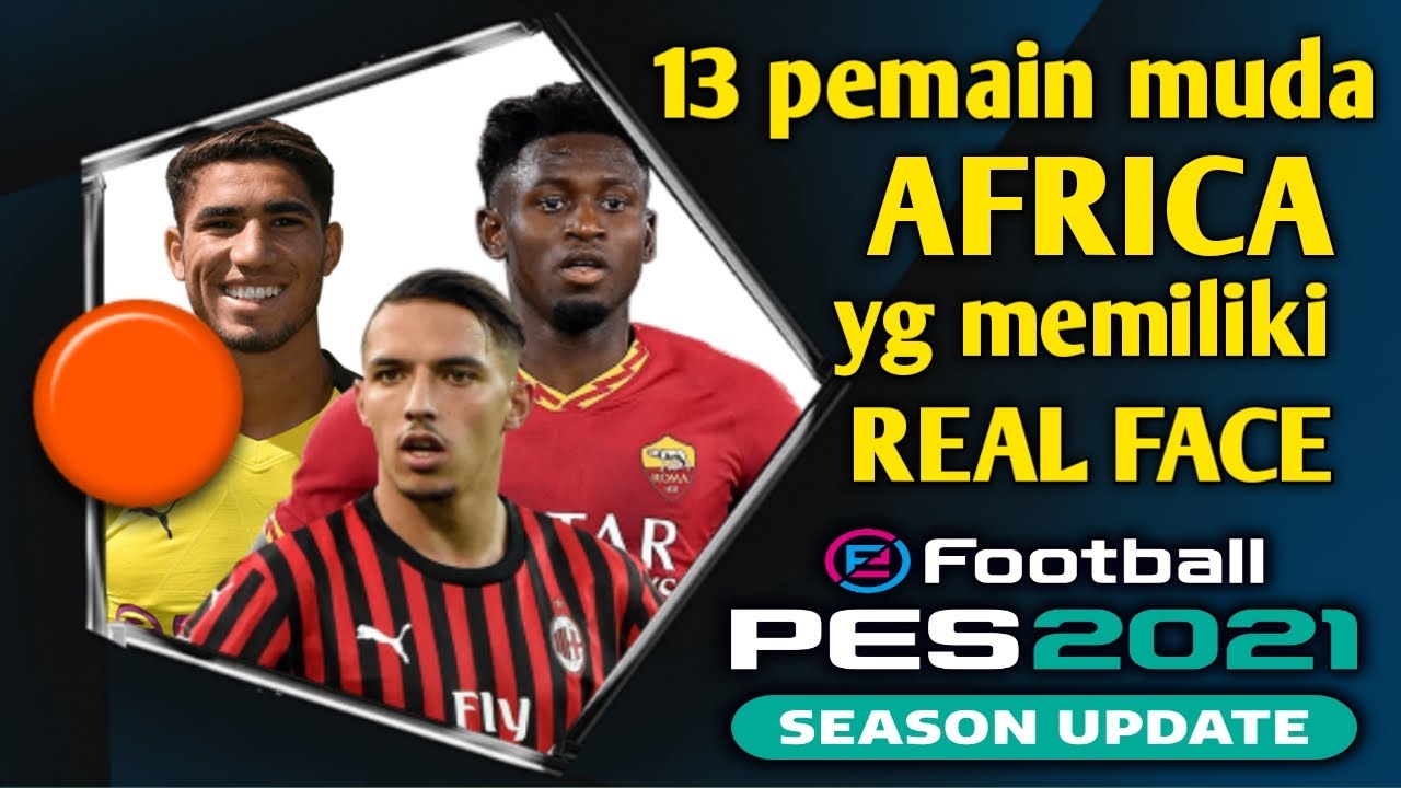 13 pemain muda Africa yang memiliki real face di PES 2021. Tutorial PES ...