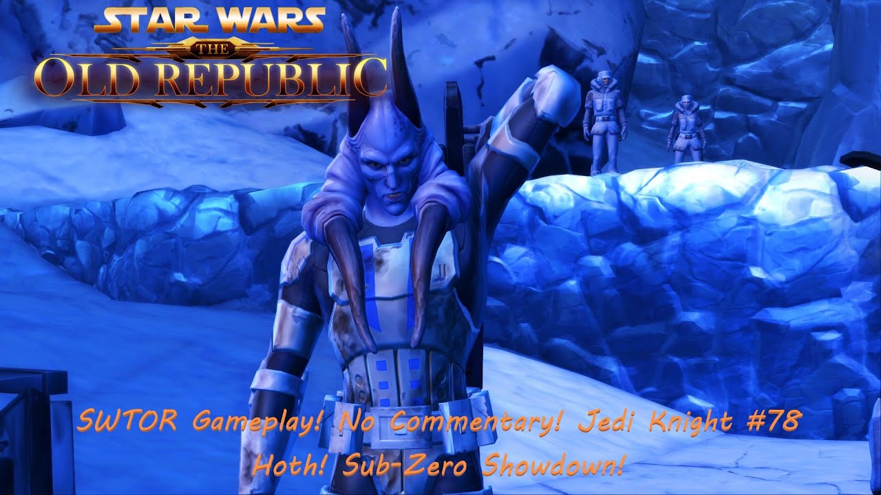 SWTOR Gameplay! No Commentary! Jedi Knight #78 Hoth! Sub-Zero Showdown ...