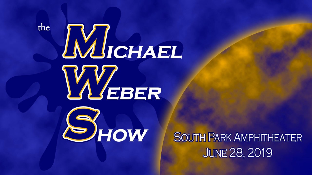 The Michael Weber Show - South Park Amphitheater - June 28, 2019 - YouTube