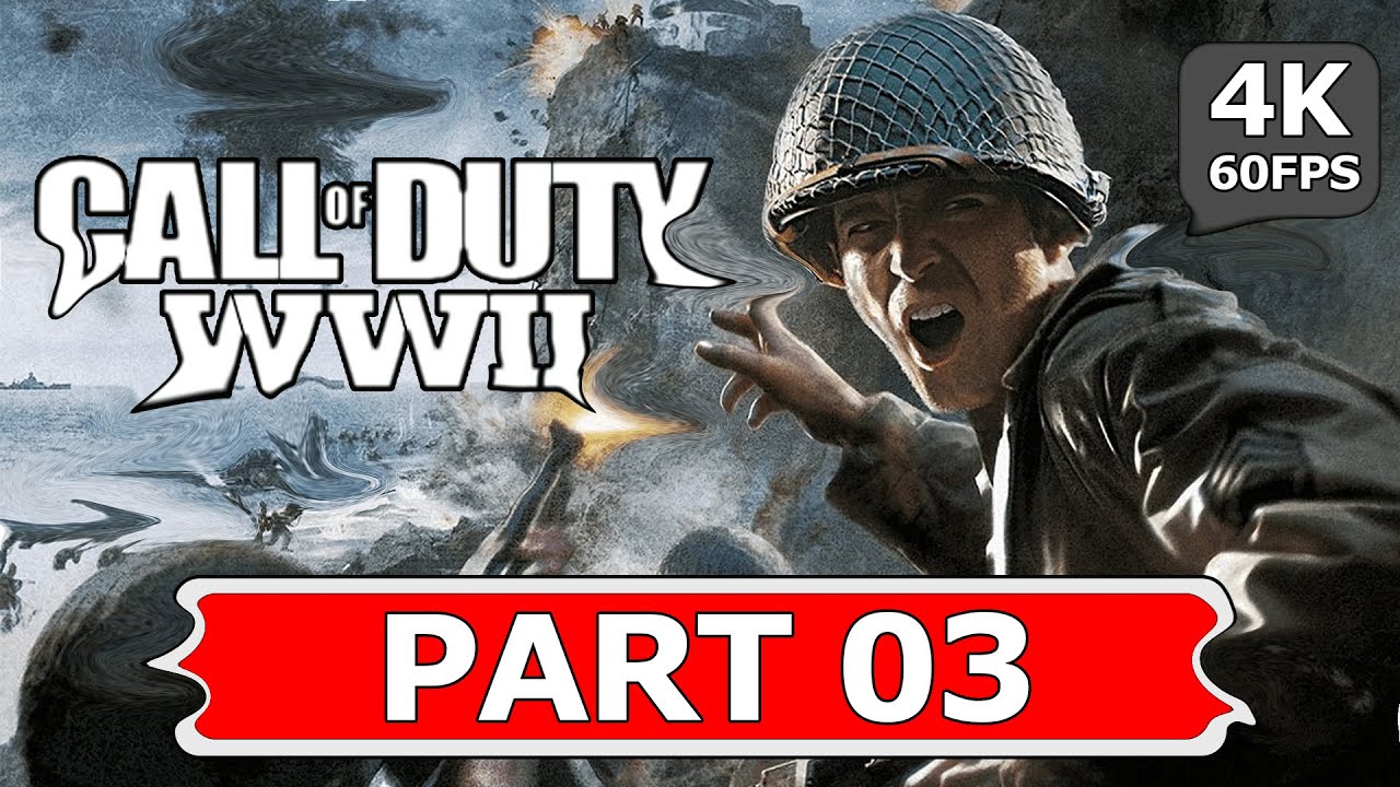 CALL OF DUTY WW2 Gameplay Walkthrough Part 3 Campaign FULL GAME [4K ...