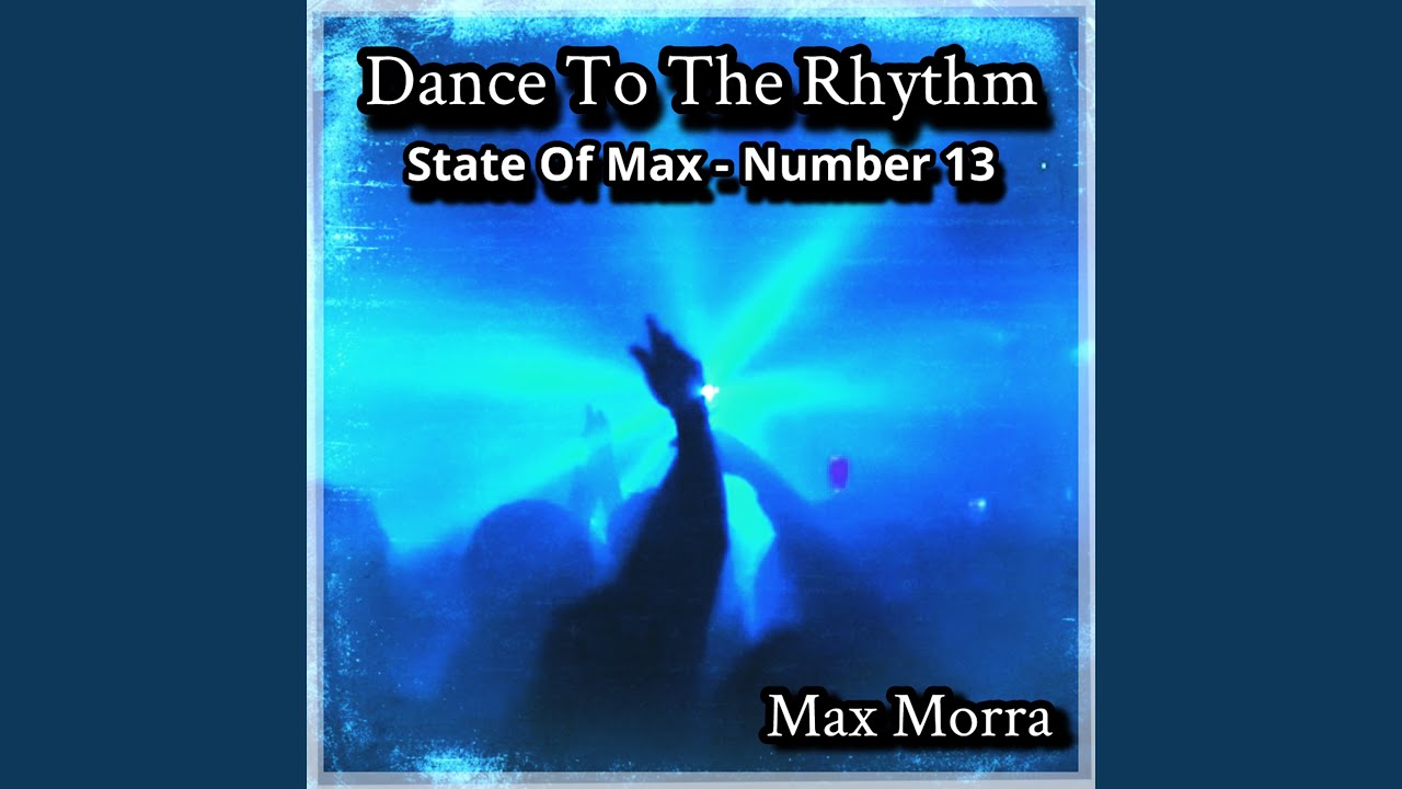 Dance To The Rhythm - State Of Max - Number 13 - YouTube