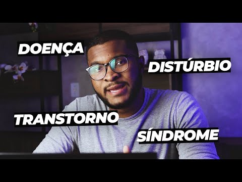 DIFERENÇAS ENTRE DOENÇA, DISTÚRBIO, SÍNDROME E TRANSTORNO MENTAL
