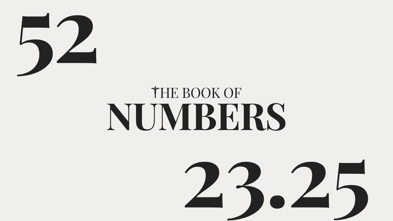 DAY 52 | The Book of Numbers: Chapter 23-25 - YouTube