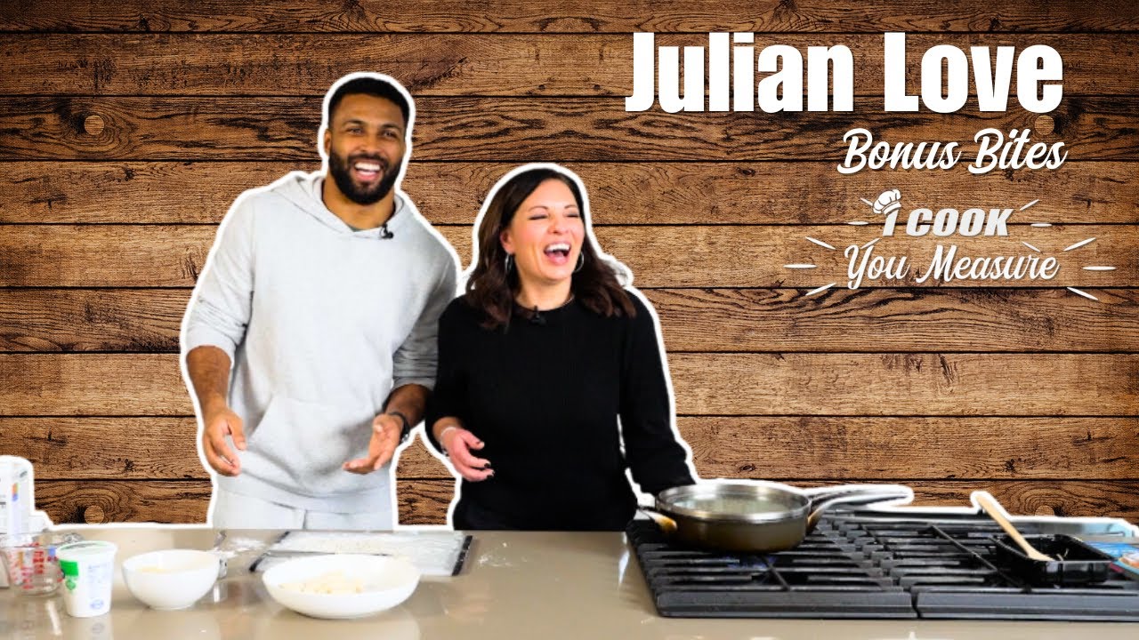 Julian Love Bonus Bites I I Cook, You Measure - YouTube