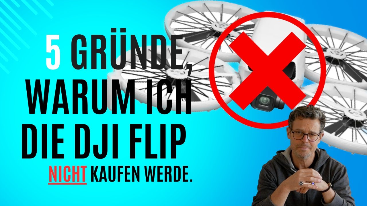 5 Gründe, warum ich mir die DJI Flip nicht kaufen werde - YouTube