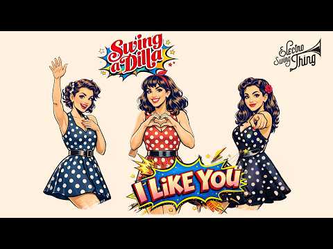 Swing a Dilla - I Like You // Electro Swing Thing Special 110