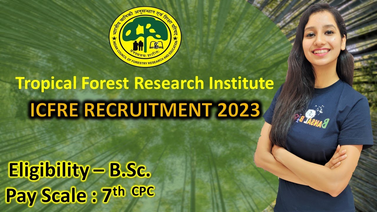 TFRI - ICFRE Recruitment 2023 for Graduate Students I Group C Post I ...