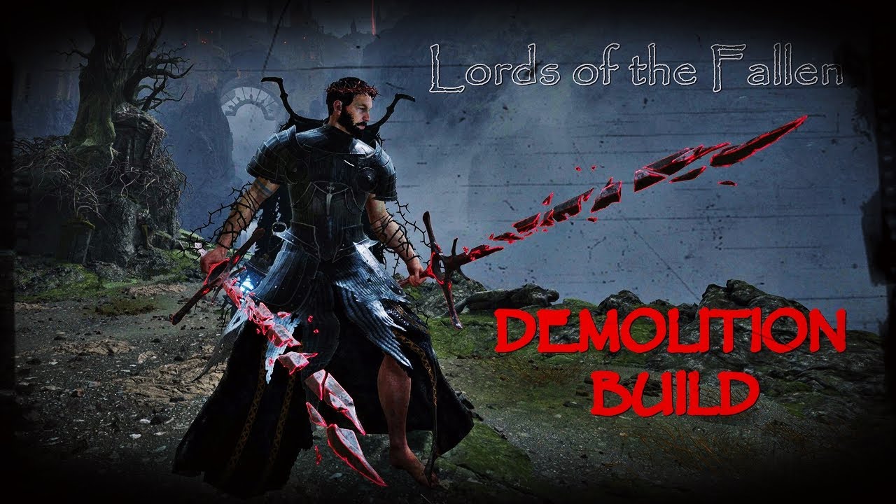 Lords of the Fallen - Not even finished OP DEMOLITION BUILD - YouTube