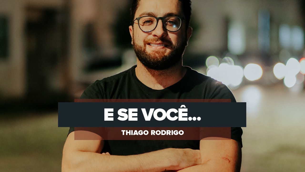 E se você... - Thiago Rodrigo - YouTube