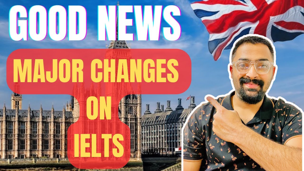 GOOD NEWS : MAJOR CHANGES ON IELTS EXAM | IELTS EXAM NEWS CHANGES | UK ...